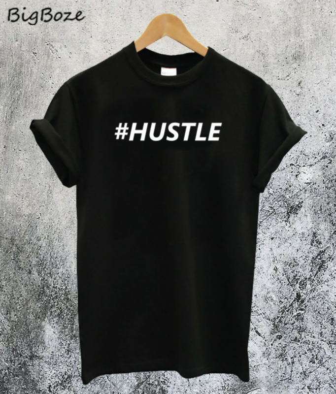 HashTag Hustle T-Shirt – bigboze.com