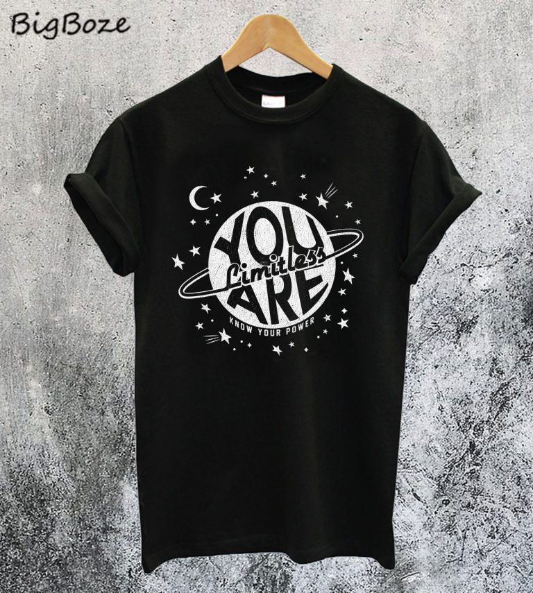 You are Limitless T-Shirt – bigboze.com